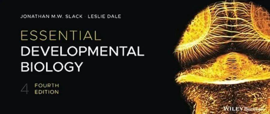 发育生物学核心教材 — Essential Developmental Biology 4E_生物体_研究_领域